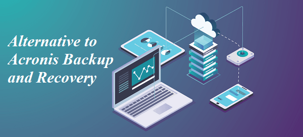 Finding the Perfect Alternative to Acronis Backup and Recovery
